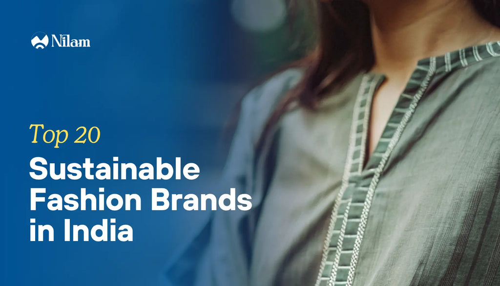 Top 20 Sustainable Fashion Brands in India | Organic, Ethical ...